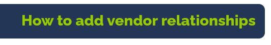 How to Add Vendor Relationships – VendorSmart Support